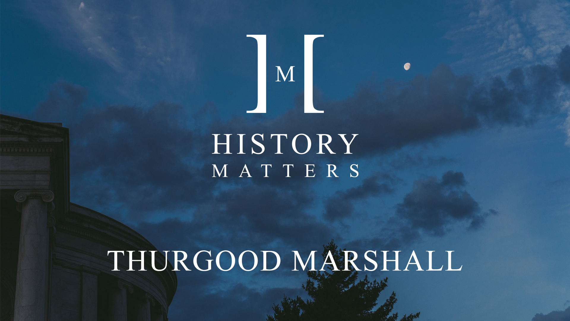 History Matters | Thurgood Marshall | C&I Studios